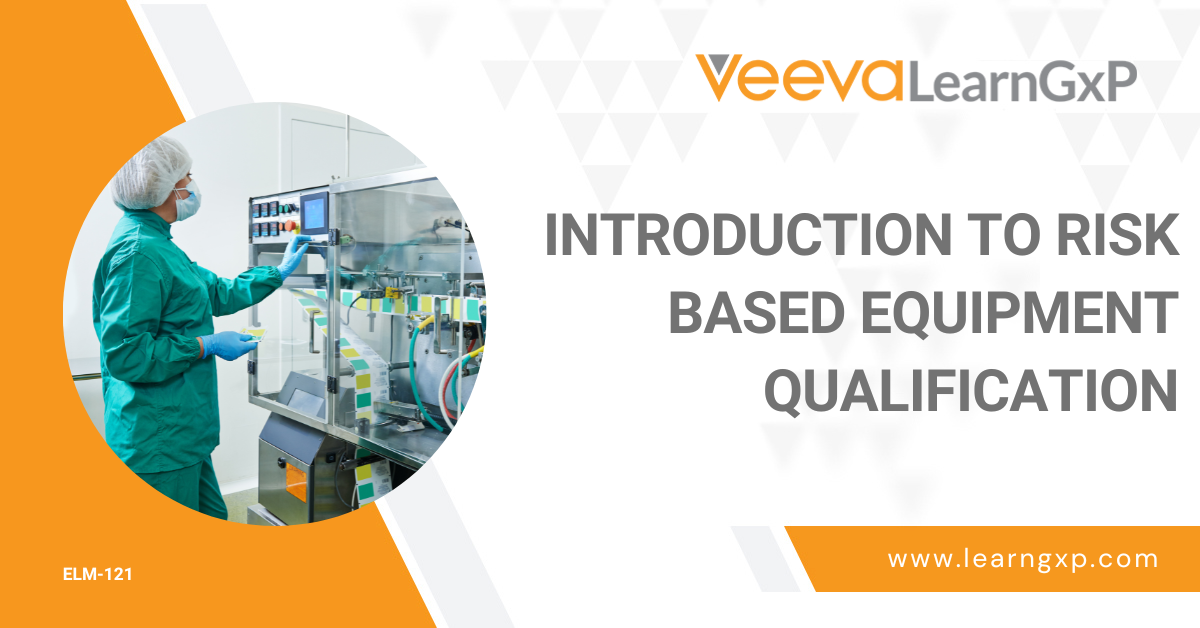 Risk Based Equipment Qualification - LearnGxP: Accredited Online Life ... Risk Based Equipment Qualification - LearnGxP: Accredited Online Life ...