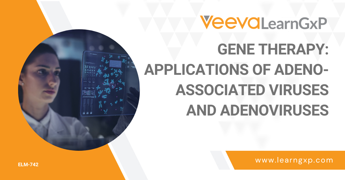 Gene Therapy: Applications of Adeno-associated Viruses and Adenoviruses - LearnGxP: Accredited ...