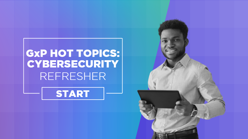 GxP Hot Topics: Cybersecurity 2024 Refresher Course - LearnGxP ...