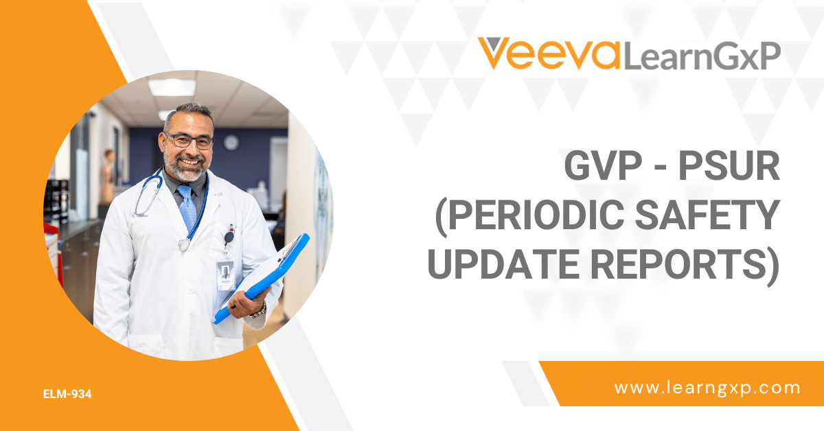 GVP PSUR (Periodic Safety Update Reports) - LearnGxP: Accredited Online ...