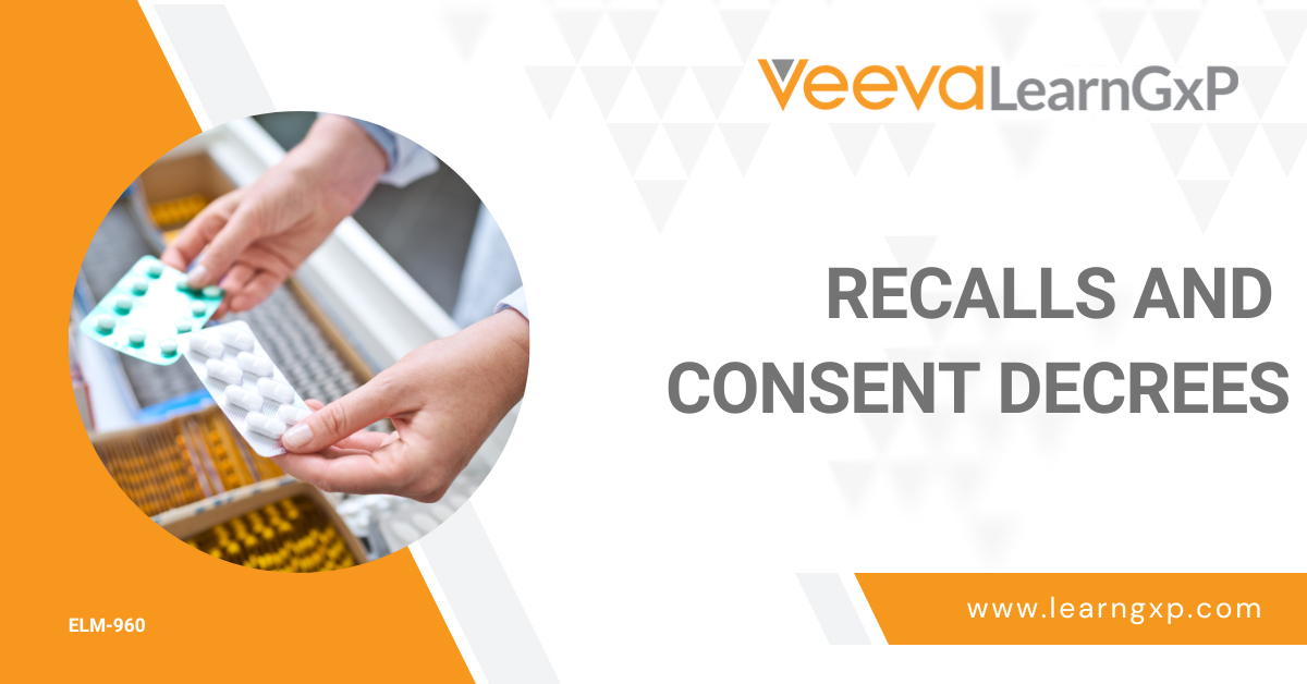 ELM-960 Recalls and Consent Decrees - LearnGxP: Accredited Online Life Science Training Courses