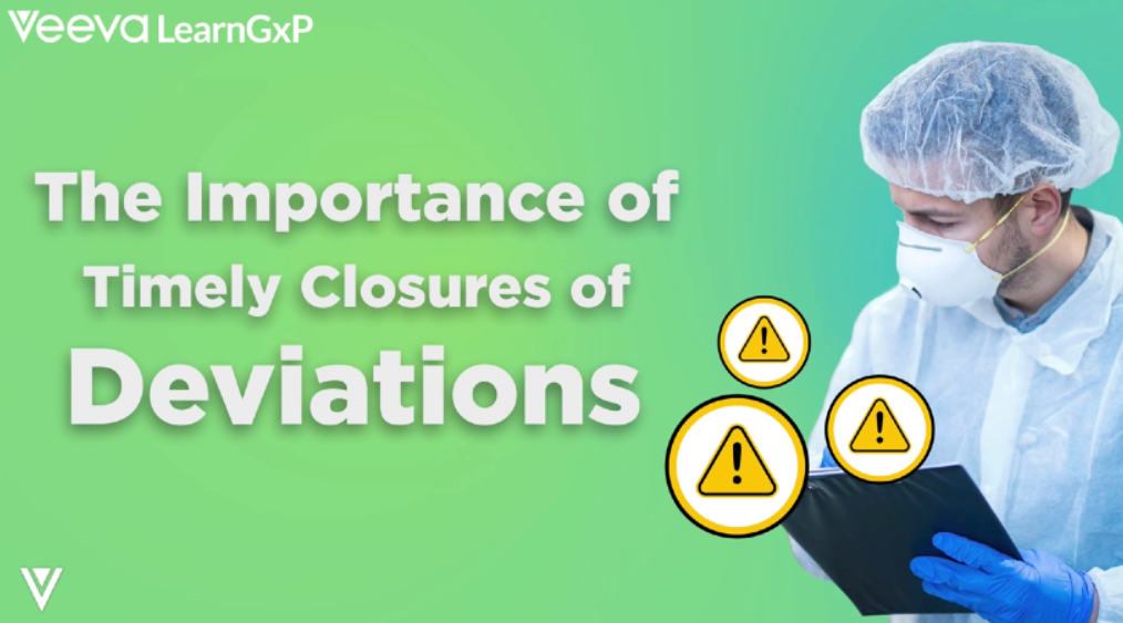 Importance of Timely Closures of Deviations - LearnGxP: Accredited ...